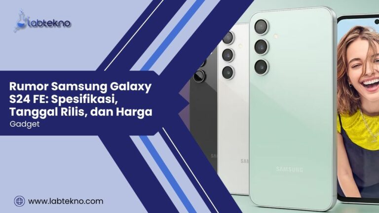 Rumor Samsung Galaxy S24 FE: Spesifikasi, Tanggal Rilis, dan Harga ...
